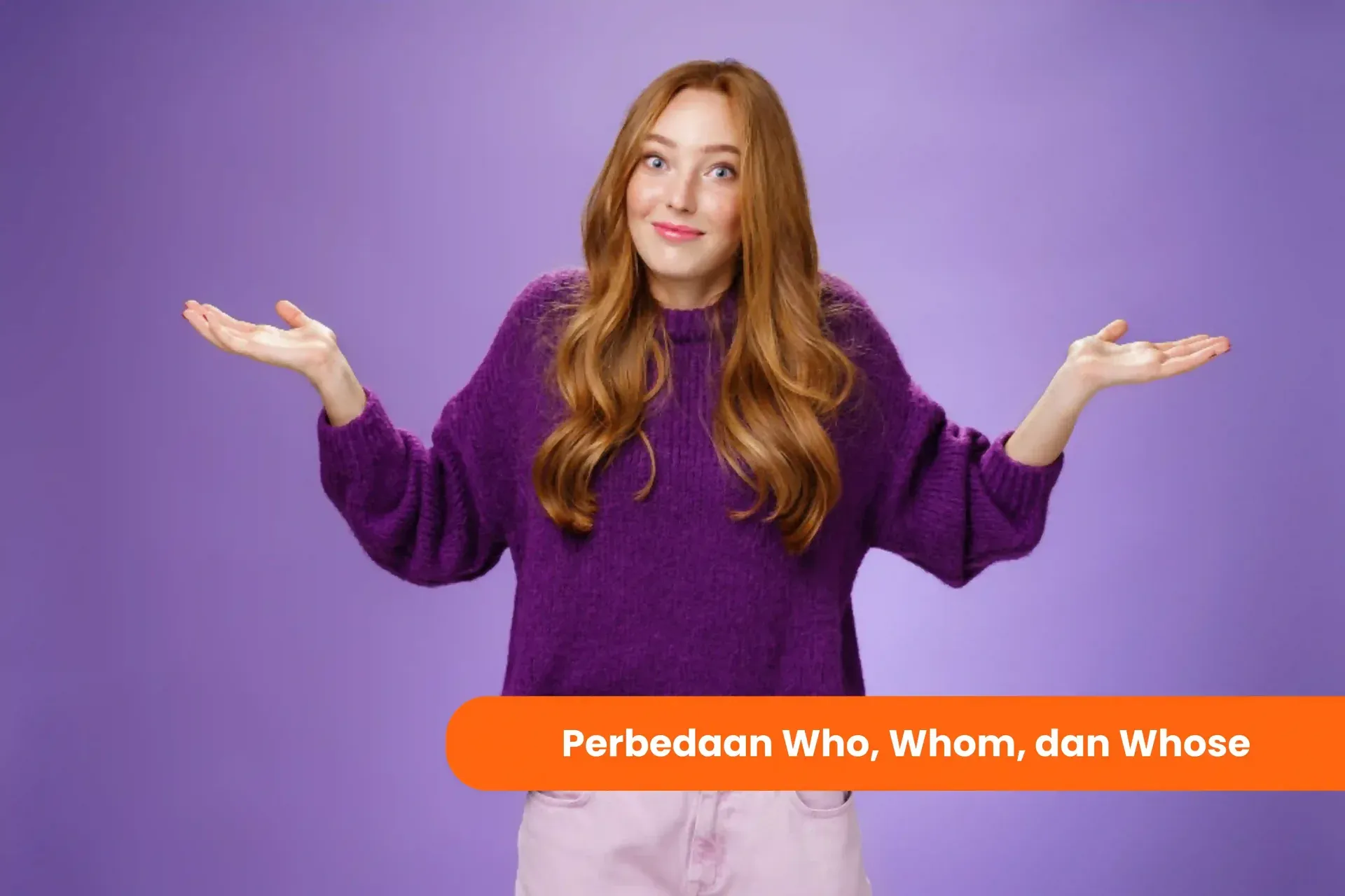 Perbedaan Who, Whom, dan Whose dan Contoh Kalimatnya!